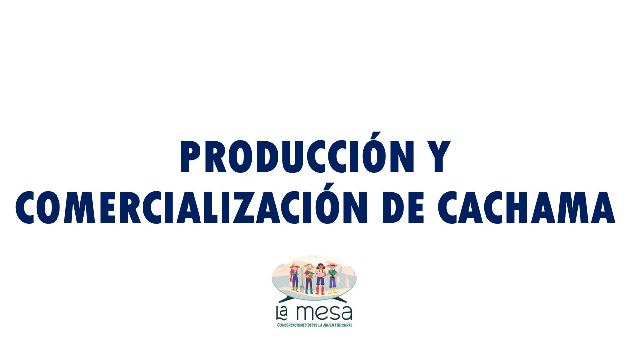 PRODUCCIÓN Y COMERCIALIZACIÓN DE CACHAMA – Elanet